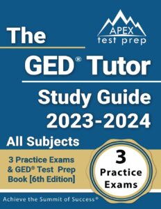 the ged tutor study guide 2023 - 2024 all subjects: 3 practice exams and ged test prep book: [6th edition]