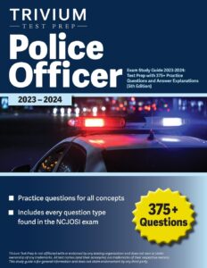 police officer exam study guide 2023-2024: test prep with 375+ practice questions and answer explanations [5th edition]