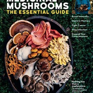 Christopher Hobbs's Medicinal Mushrooms: The Essential Guide: Boost Immunity, Improve Memory, Fight Cancer, Stop Infection, and Expand Your Consciousness