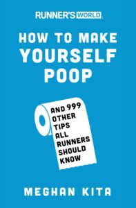 runner's world how to make yourself poop: and 999 other tips all runners should know