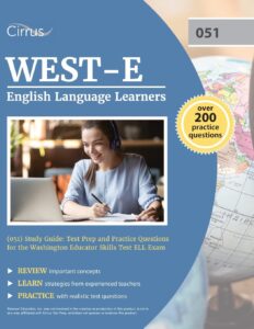 west-e english language learners (051) study guide: test prep and practice questions for the washington educator skills test ell exam