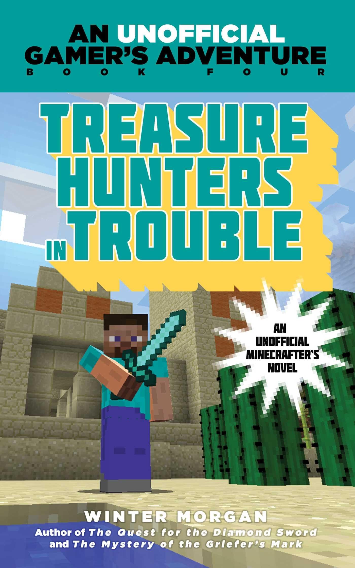 Treasure Hunters in Trouble: An Unofficial Gamer's Adventure, Book Four