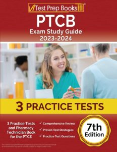 ptcb exam study guide 2023-2024: 3 practice tests and pharmacy technician book for the ptce [7th edition]