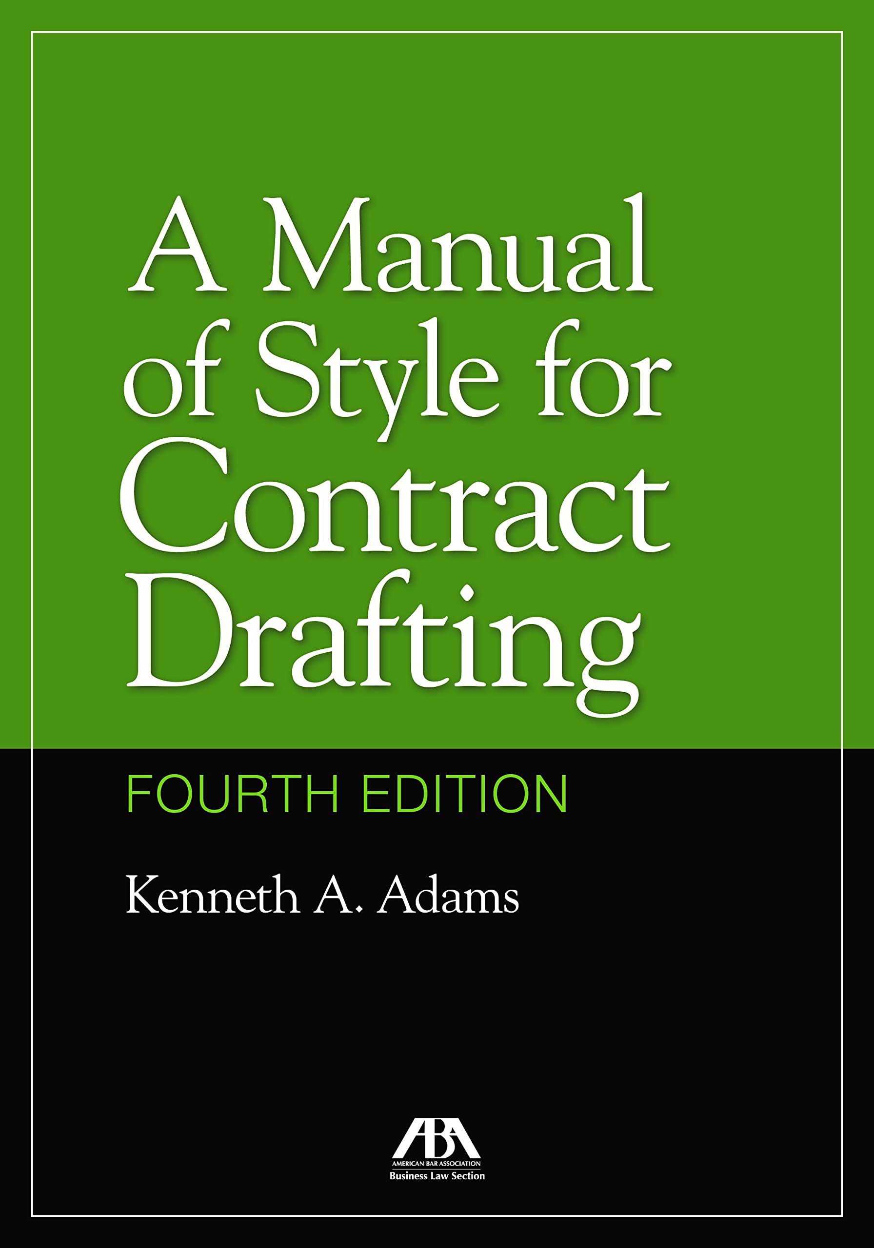 A Manual of Style for Contract Drafting, Fourth Edition