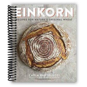 einkorn: recipes for nature's original wheat