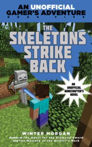 the skeletons strike back: an unofficial gamer's adventure, book five