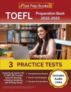 toefl preparation book 2022-2023: exam study guide with 3 toefl ibt practice tests for reading, listening, speaking, and writing/essay [includes audio links]