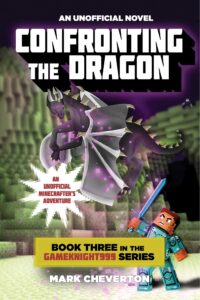 confronting the dragon: book three in the gameknight999 series: an unofficial minecrafter's adventure