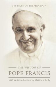 the wisdom of pope francis: 365 days of inspiration