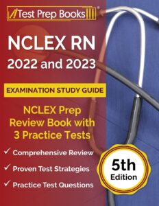 nclex rn 2022 and 2023 examination study guide: nclex prep review book with 3 practice tests: [5th edition]