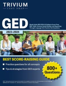 ged study guide 2023-2024 all subjects exam prep: 800+ math, science, social studies, and reasoning through language arts practice test questions