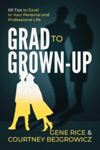 grad to grown-up: 68 tips to excel in your personal and professional life