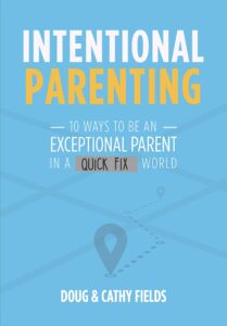 intentional parenting: 10 ways to be an exceptional parent in a quick-fix world