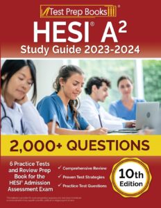 hesi a2 study guide 2023-2024: 2,000+ questions (6 practice tests) and review prep book for the hesi admission assessment exam [10th edition]