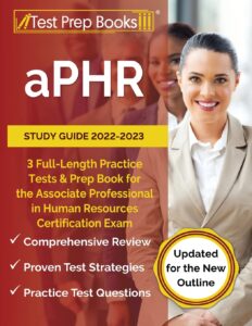 aphr study guide 2022-2023: 3 full-length practice tests and prep book for the associate professional in human resources certification exam [updated for the new outline]