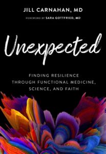 unexpected: finding resilience through functional medicine, science, and faith