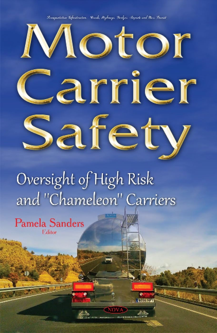 Motor Carrier Safety: Oversight of High Risk and "Chameleon" Carriers (Transportation Issues, Policies and R&d)