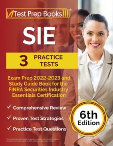 sie exam prep 2022 - 2023: 3 practice tests and study guide book for the finra securities industry essentials certification [6th edition]