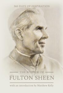 the wisdom of fulton sheen: 365 days of inspiration