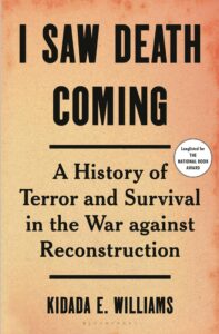 i saw death coming: a history of terror and survival in the war against reconstruction (wolf brother)