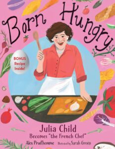 born hungry: julia child becomes "the french chef"