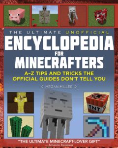 ultimate unofficial encyclopedia for minecrafters: an a - z book of tips and tricks the official guides don't teach you