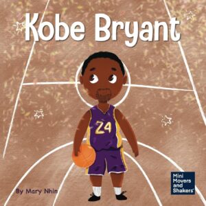 kobe bryant: a kid's book about learning from your losses (mini movers and shakers)