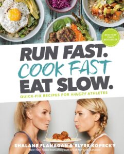 run fast. cook fast. eat slow.: quick-fix recipes for hangry athletes: a cookbook