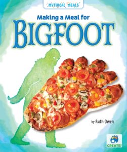 making a meal for bigfoot (mythical meals)