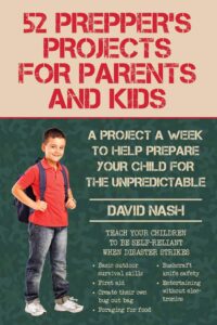 52 prepper's projects for parents and kids: a project a week to help prepare your child for the unpredictable