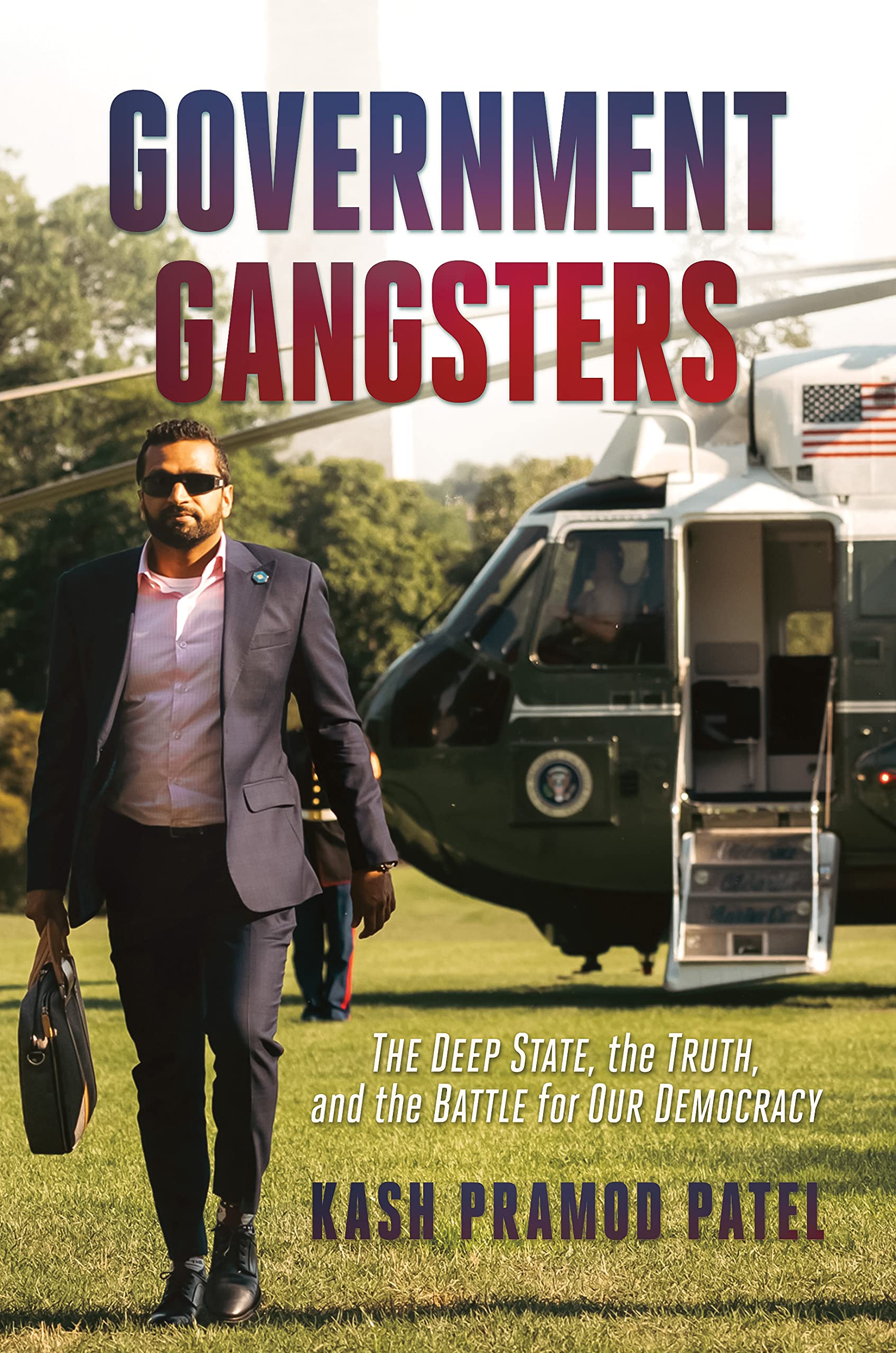 Government Gangsters: The Deep State, the Truth, and the Battle for Our Democracy