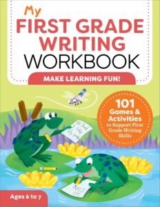 my first grade writing workbook: 101 games and activities to support first grade writing skills (my workbook)