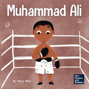 muhammad ali: a kid's book about being courageous (mini movers and shakers)