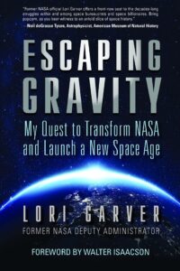 escaping gravity: my quest to transform nasa and launch a new space age