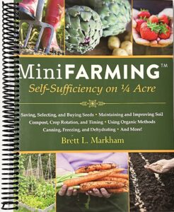 mini farming: self-sufficiency on 1/4 acre