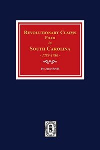 revolutionary claims filed in south carolina, 1783-1786