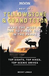 moon best of yellowstone & grand teton: make the most of one to three days in the parks (travel guide)