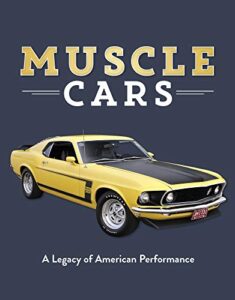 muscle cars: a legacy of american performance