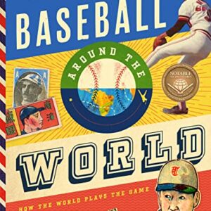 Baseball Around the World: How the World Plays the Game