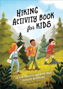 hiking activity book for kids: 35 fun projects for your next outdoor adventure