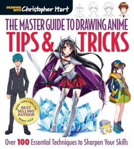 master guide to drawing anime: tips & tricks: over 100 essential techniques to sharpen your skills – a how to draw anime / manga step by step book series (the master guide to drawing anime) (volume 3)