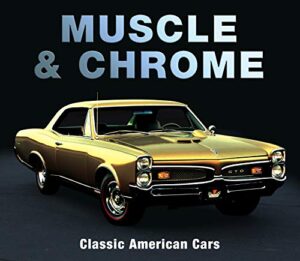 muscle & chrome: classic american cars