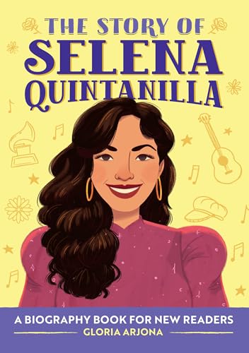 The Story of Selena Quintanilla: An Inspiring Biography for Young Readers (The Story of Biographies)