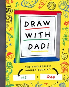 draw with dad!: the two-person doodle book (two-dle doodle, 1)