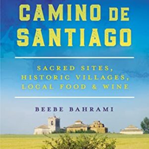 Moon Camino de Santiago: Sacred Sites, Historic Villages, Local Food & Wine (Travel Guide)