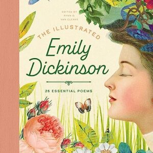 The Illustrated Emily Dickinson: 25 Essential Poems (The Illustrated Poets Collection, 1)