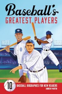 baseball's greatest players: 10 baseball biographies for new readers