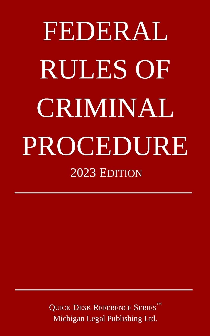 Federal Rules of Criminal Procedure; 2023 Edition