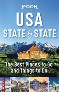 moon usa state by state: the best things to do in every state for your travel bucket list (travel guide)