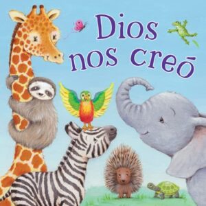 dios nos creó (tender moments) (spanish edition)